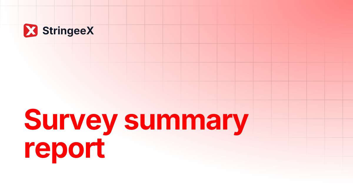 Survey summary report | StringeeX