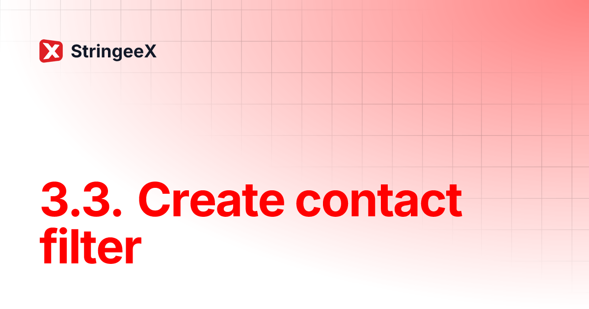 3.3. Create contact filter | English | StringeeX