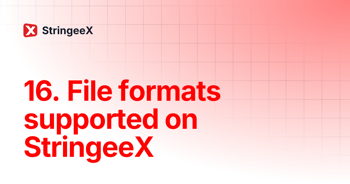 16. File formats supported on StringeeX | StringeeX