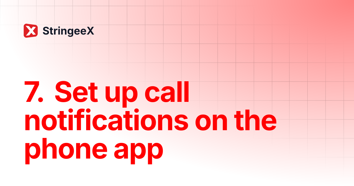 7. Set up call notifications on the phone app | English | StringeeX