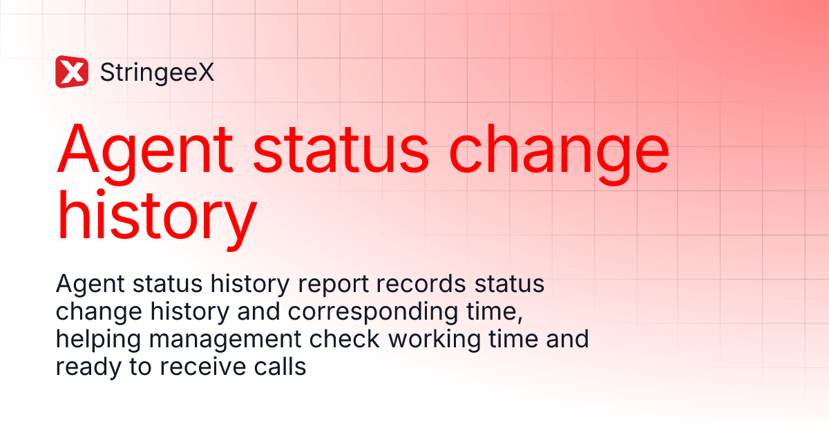 Agent status change history | StringeeX