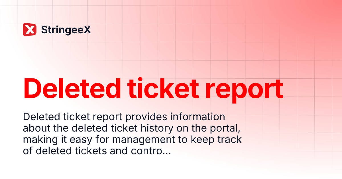 Deleted ticket report | StringeeX