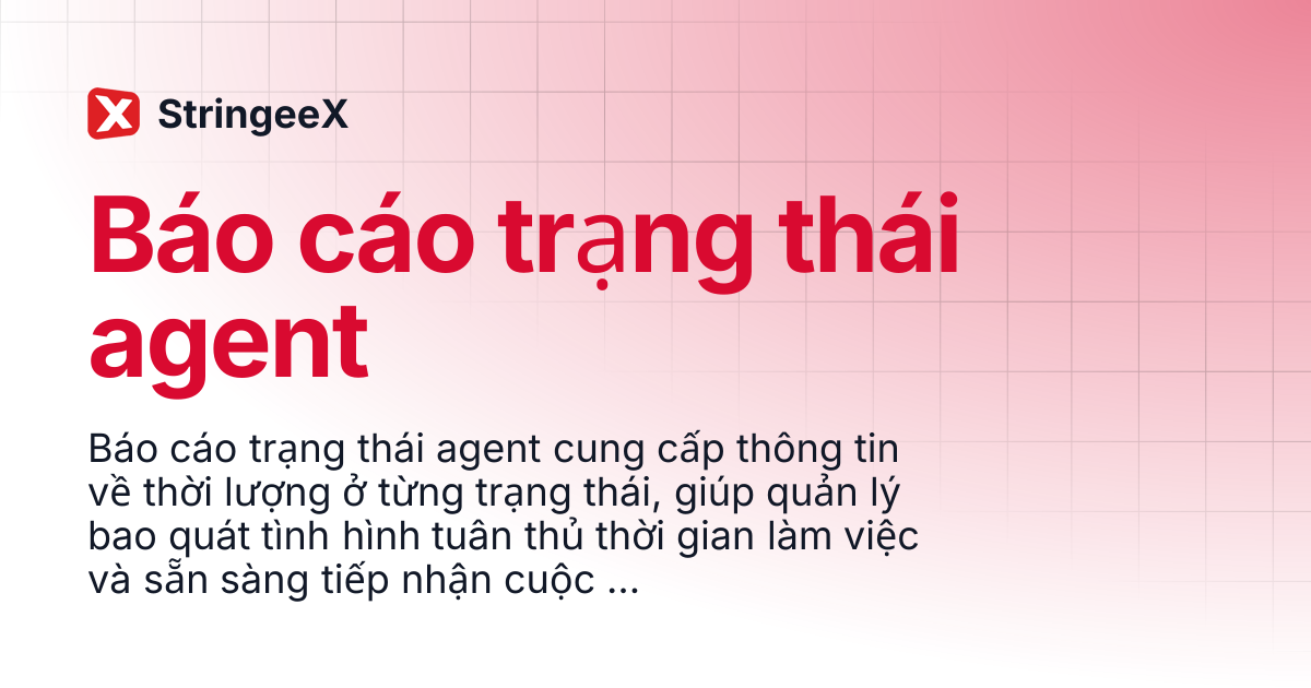 Báo cáo trạng thái agent | StringeeX