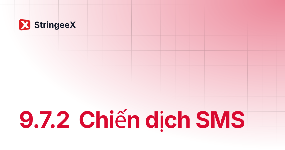 9.7.2 Chiến dịch SMS | StringeeX