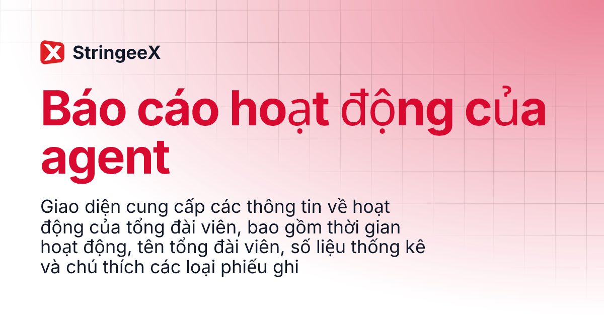 Báo cáo hoạt động của agent | StringeeX